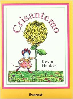 Crisantemo: Kevin Henkes, Teresa Mlawer: 9788424133443: Amazon.com: Books