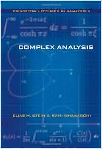 Complex Analysis (Princeton Lectures in Analysis, No. 2): Elias M ...