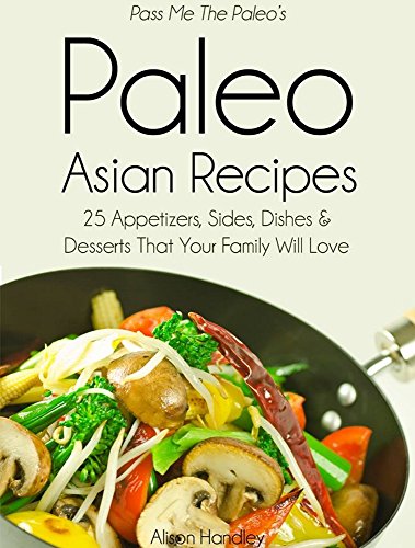 Pass Me The Paleo's Paleo Asian Recipes by Alison Handley Deal ...