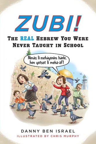 Zubi!: The Real Hebrew You Were Never Taught in School - Harvard Book Store