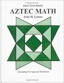 Amazon.com: Aztec Math-Fraction Book (9781481105125): John H. Lettau: Books