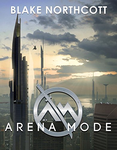 Arena Mode by Blake Northcott Deal | Reading Deals