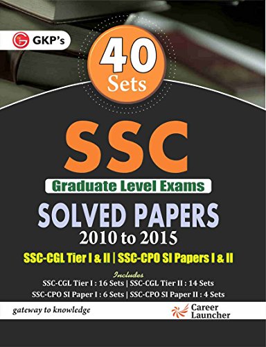 SSC Graduate Level Exams 40 Sets Solved Papers: 2010 – 2015 (2016 ...