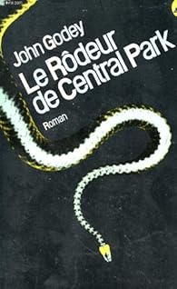 Le rôdeur de Central Park - John Godey - Babelio