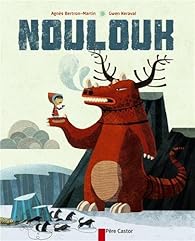 Noulouk - Agnès Bertron-Martin - Babelio