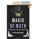 The Magic of Math: Solving for x and Figuring Out Why: Arthur Benjamin ...