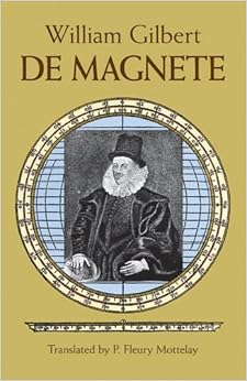 De Magnete: William Gilbert: 9780486267616: Amazon.com: Books
