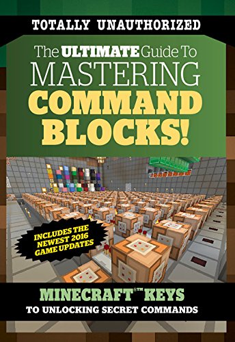 The Ultimate Guide to Mastering Command Blocks!: Minecraft Keys to ...