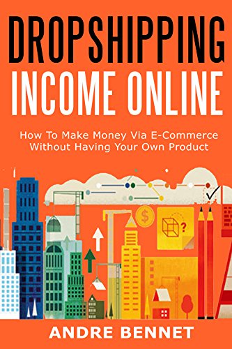 ONLINE DROPSHIPPING INCOME 2016: How To Make Money Via E-Commerce ...