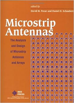 Microstrip Antennas: The Analysis and Design of Microstrip Antennas and ...