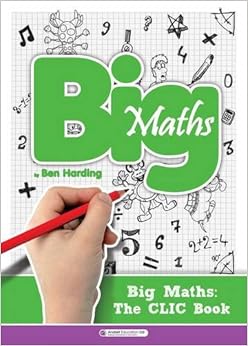 Big Maths CLIC Book: Amazon.co.uk: Ben Harding: 9780957205765: Books