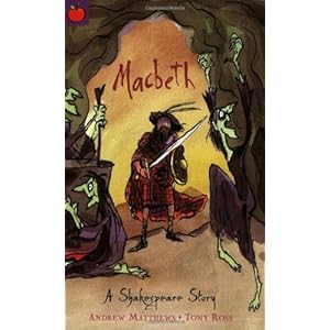 Shakespeare Stories: Macbeth: Andrew Matthews, Tony Ross: 9781841213446 ...