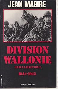 Division Wallonie : Sur la Baltique 1944-1945 - Babelio