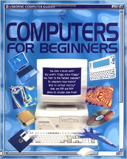 Computers for Beginners (Usborne Computer Guides): Margaret Stephens ...