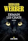 Demain les chats - Bernard Werber - Babelio