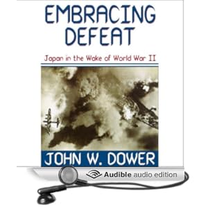 Embracing Defeat - Japan in the Wake of World War II - John W. Dower ...