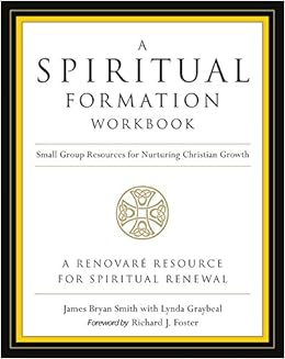 A Spiritual Formation Workbook - Revised edition: Small Group Resources ...