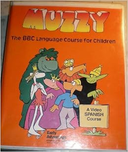 Muzzy: The BBC Language Course for Children (Spanish): Early Advantage ...