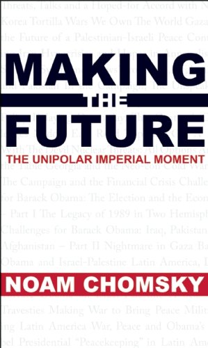 Making the Future: The Unipolar Imperial Moment (City Lights Open Media ...