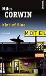 Kind of Blue - Miles Corwin - Babelio