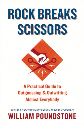 Rock Breaks Scissors: A Practical Guide to Outguessing and Outwitting ...