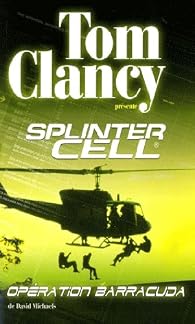 Splinter Cell, tome 2 : Opération Barraccuda - Babelio