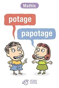 Potage papotage - Jean-Marc Mathis - Babelio