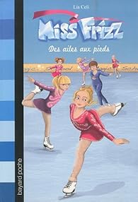 Miss Frizz, tome 1 : Des ailes aux pied - Lia Celi - Babelio