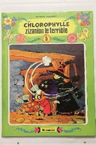 Chlorophylle, tome 5 : Zizanion le terrible - Babelio