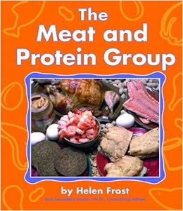 The Meat and Protein Group (The Food Guide Pyramid): Helen Frost ...