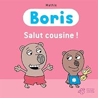 Boris : Salut cousine ! - Jean-Marc Mathis - Babelio