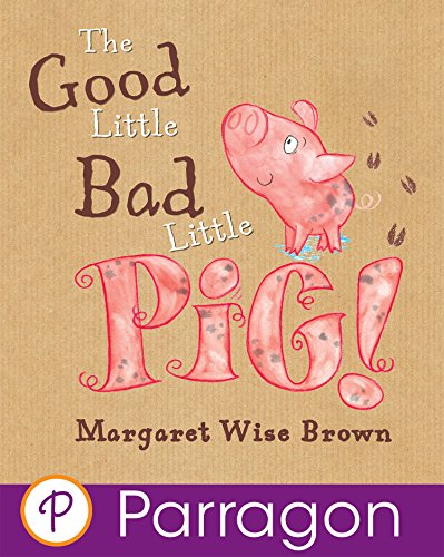The Good Little Bad Little Pig - by Margaret Wise Brown