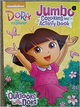 Dora the Explorer Jumbo Coloring & Activity Book ~ Outdoors with Dora ...