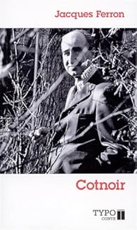 Cotnoir - Jacques Ferron - Babelio