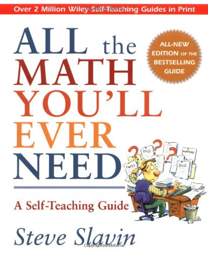 all the math you’ll ever need: a self-teaching guide (wiley self ...