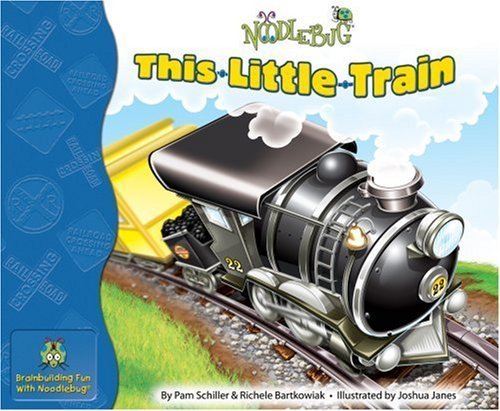 This Little Train (Noodlebug Story Books) [Hardcover] - by Pam Schiller