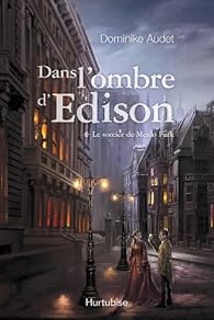 Dans l'ombre d'Edison, tome 1 : Le sorcier de Menlo Park - Babelio
