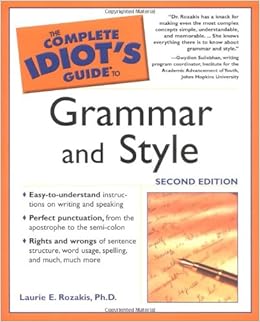 The Complete Idiot's Guide to Grammar And Style, 2nd Edition (Complete ...