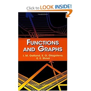Functions and Graphs (Dover Books on Mathematics): I. M. Gelfand, E. G ...
