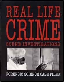 Real Life Crime Scene Investigations: 9781861472014: Amazon.com: Books