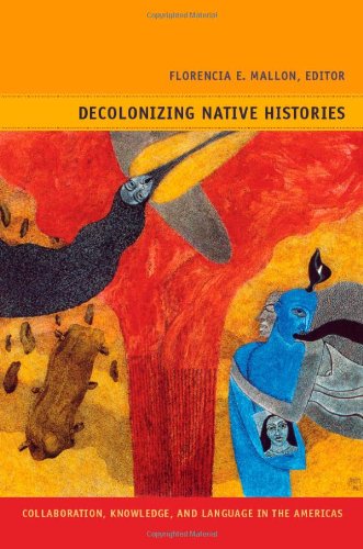 Decolonizing Native Histories: Collaboration, Knowledge, and Language ...