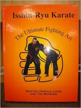 Isshin-ryu karate: The ultimate fighting art: Harold Long ...
