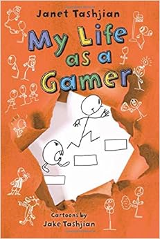 My Life As A Gamer by Janet Tashjian and Jake Tashjian | A Kids Book A Day
