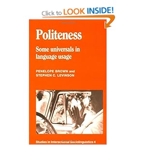 Politeness: Some Universals in Language Usage (Studies in Interactional ...