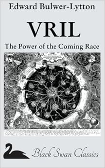 VRIL: The Power of the Coming Race: Edward Bulwer-Lytton: 9781469915821 ...