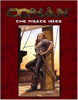 Conan: The Pirate Isles (Conan (Mongoose Publishing)): S. Kalvar ...