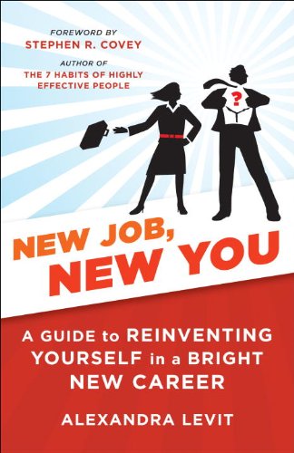 New Job, New You: A Guide to Reinventing Yourself in a Bright New ...