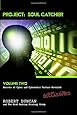 Project: Soul Catcher: Secrets of Cyber and Cybernetic Warfare Revealed ...