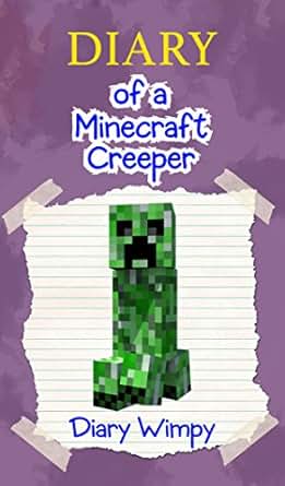 Minecraft: Diary of a Minecraft Creeper (An Unofficial Minecraft Book ...
