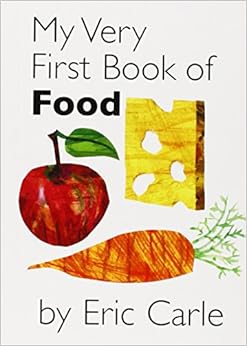 Amazon.com: My Very First Book of Food (9780399247477): Eric Carle: Books